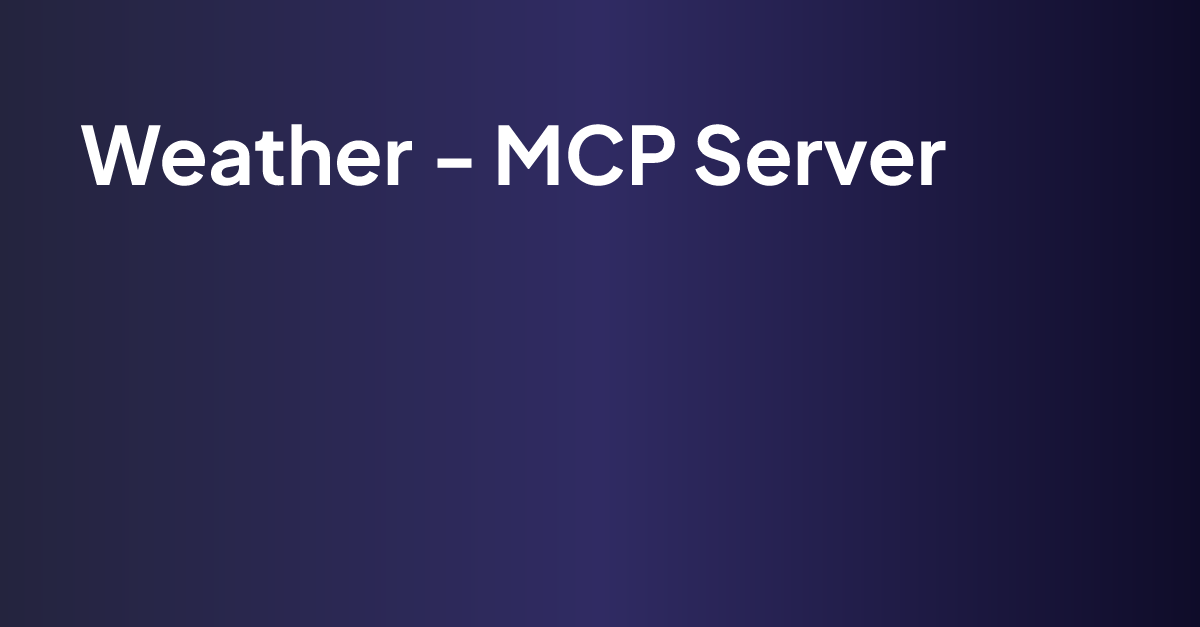Weather - MCP Server